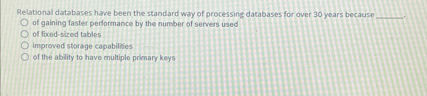 Solved Relational databases have been the standard way of | Chegg.com
