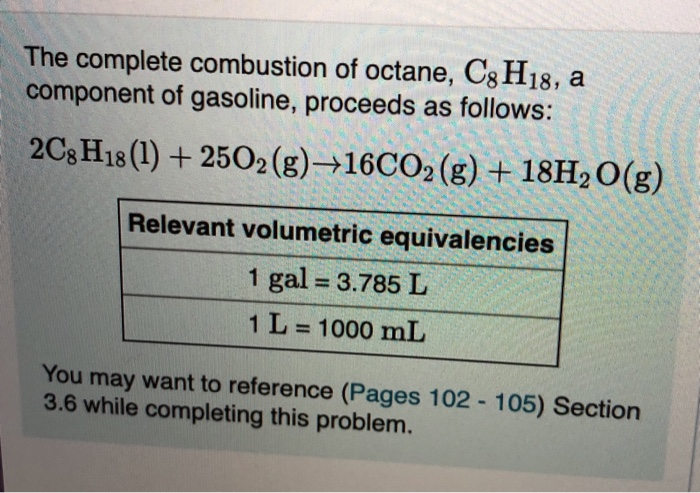 Solved The complete combustion of octane, C8H18, a component | Chegg.com