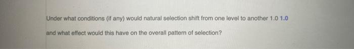Solved the mentioned three levels are individual selection, | Chegg.com