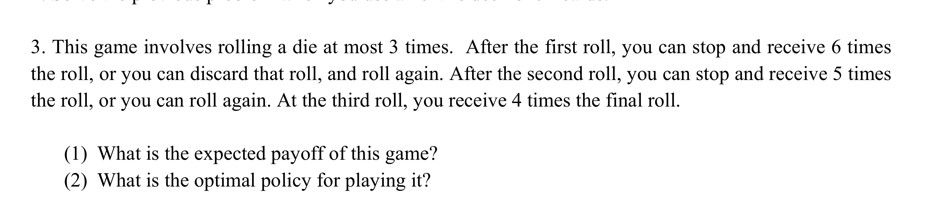 Solved This game involves rolling a die at most 3 ﻿times. | Chegg.com