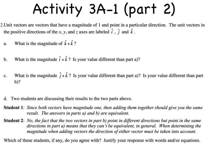 Solved Activity 3A-1 (part 2) 2.Unit vectors are vectors | Chegg.com