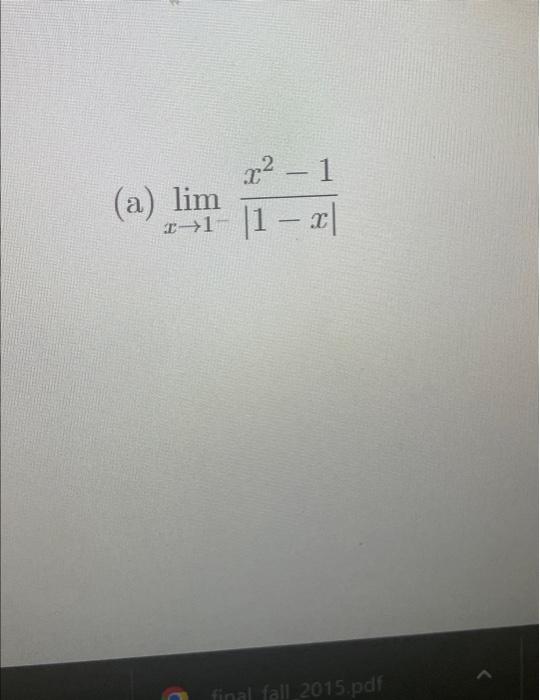 Solved limx→1−∣1−x∣x2−1 | Chegg.com