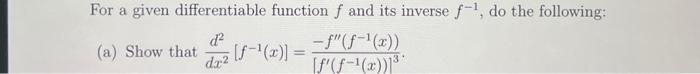 Solved For a given differentiable function f and its inverse | Chegg.com
