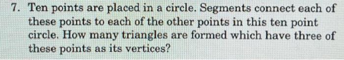 Solved 7. Ten points are placed in a circle. Segments | Chegg.com