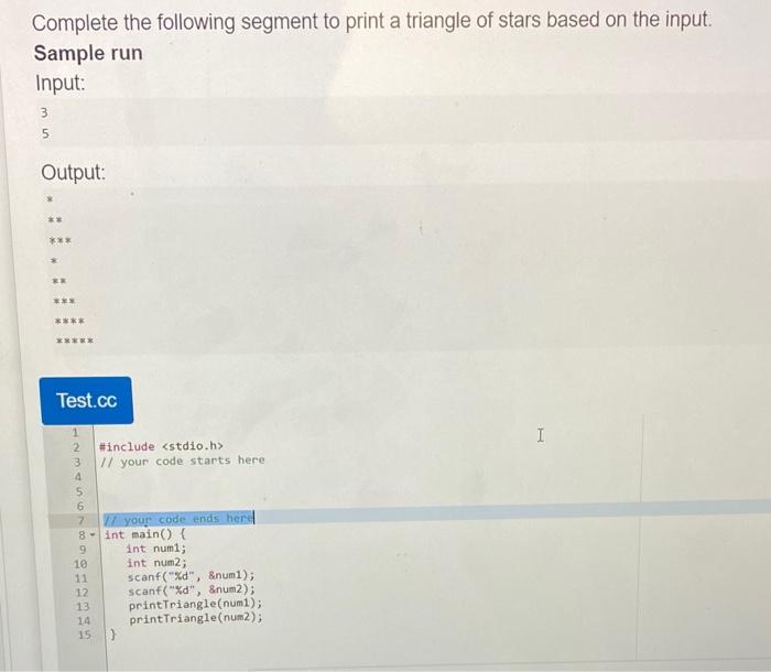 Solved Complete the following segment to print a triangle of | Chegg.com