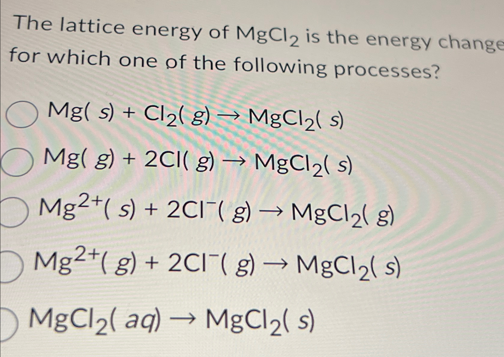 Solved The lattice energy of MgCl2 ﻿is the energy change for | Chegg.com