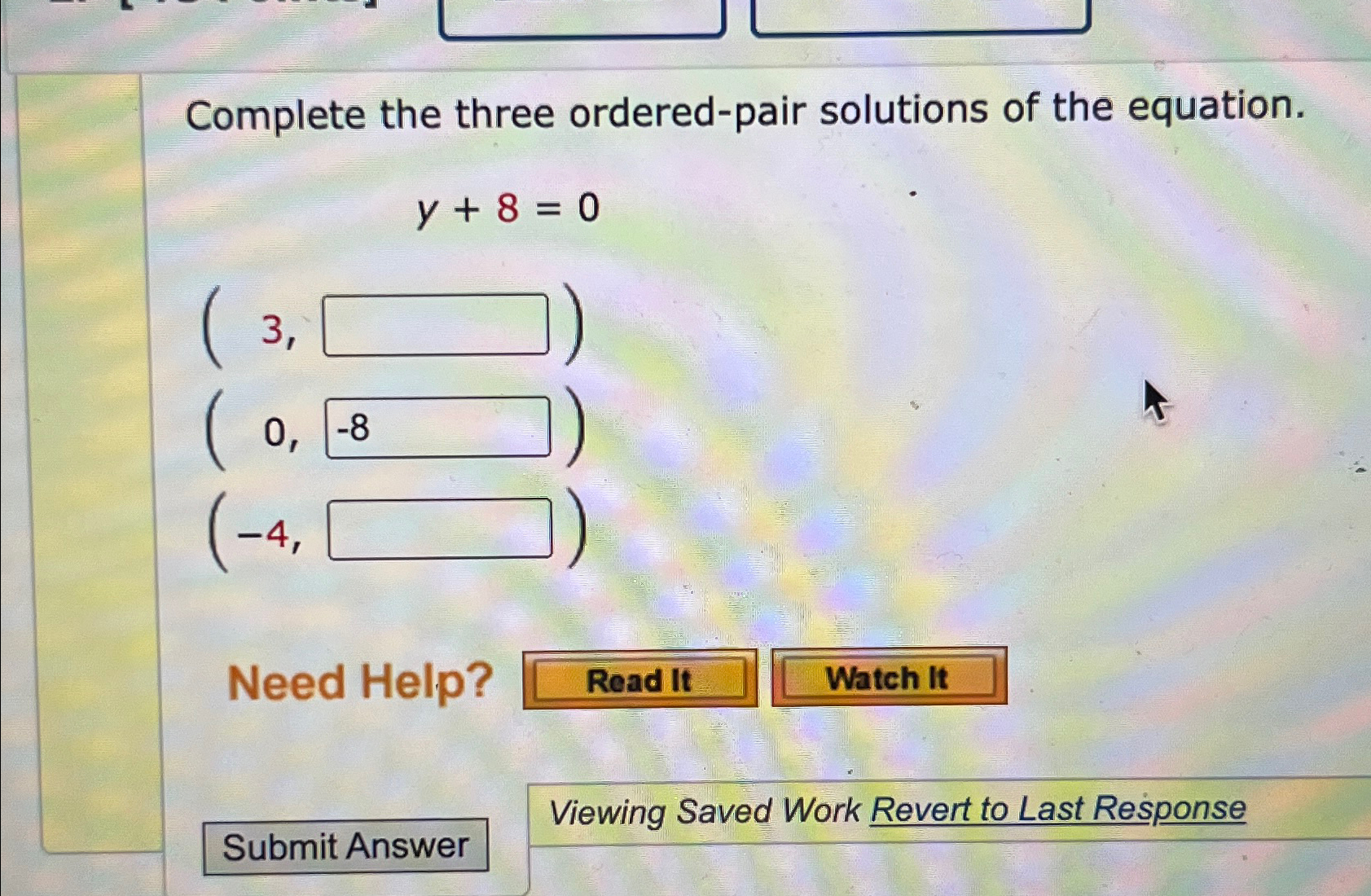 Solved Complete The Three Ordered Pair Solutions Of The