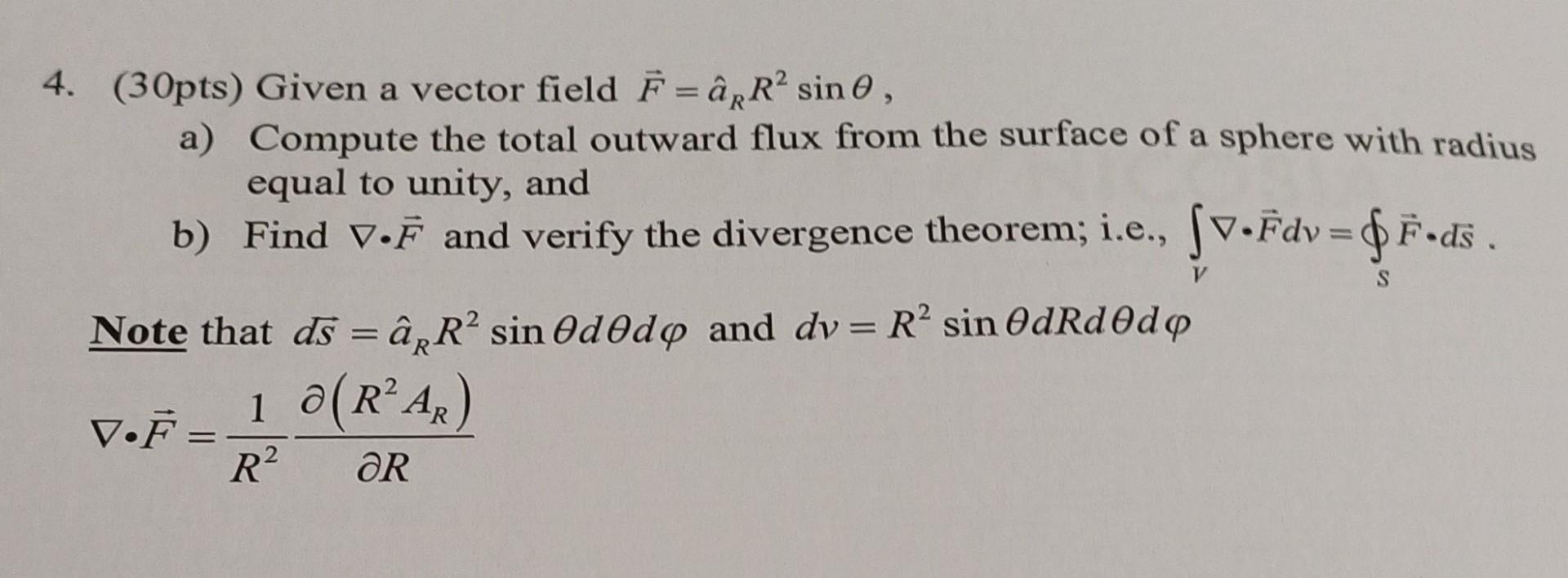 Solved 4. (30pts) Given a vector field F=a^RR2sinθ, a) | Chegg.com