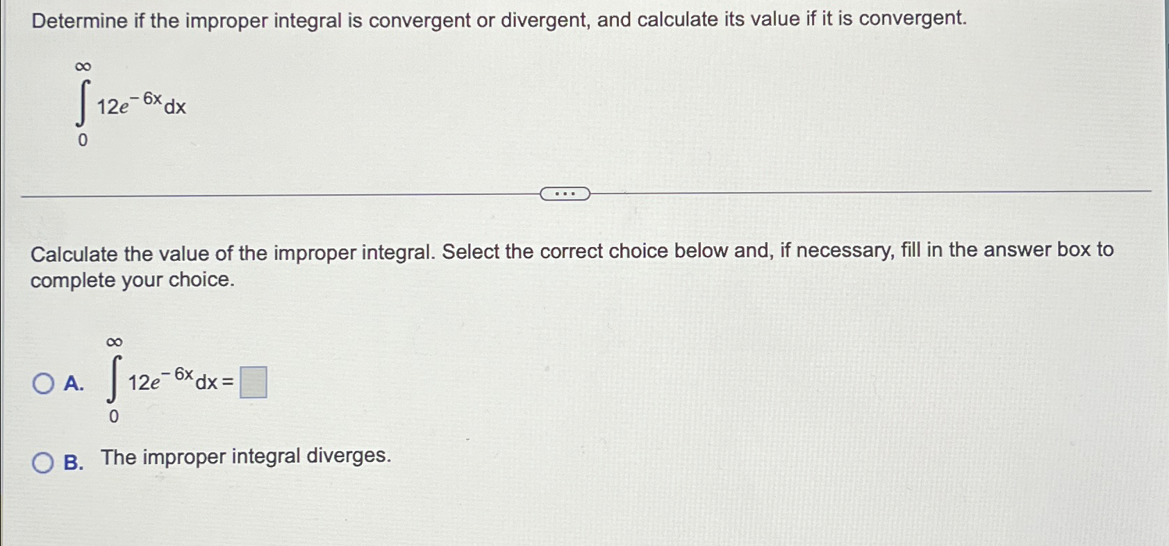 Solved Determine if the improper integral is convergent or | Chegg.com
