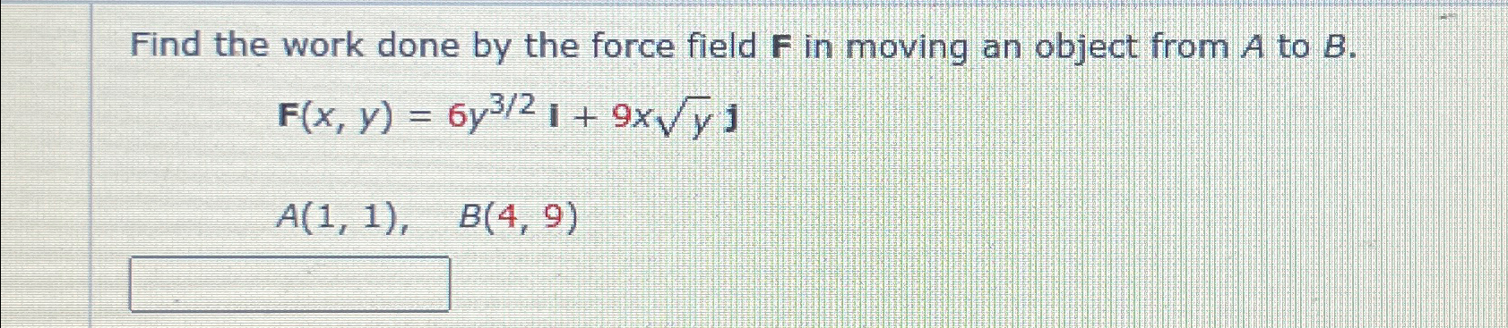 Solved Find the work done by the force field F ﻿in moving an | Chegg.com