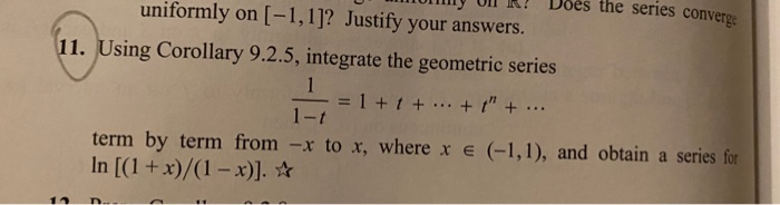 Solved the series converge uniformly on (-1,1]? Justify your | Chegg.com