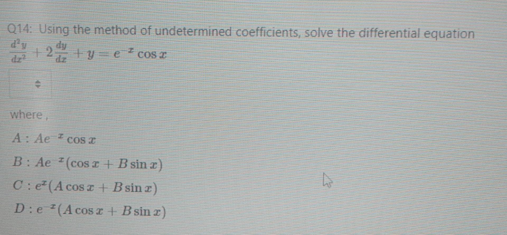Solved Q14: Using the method of undetermined coefficients, | Chegg.com