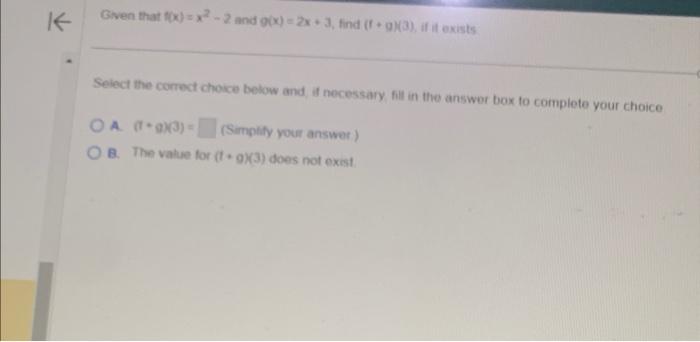 Solved Given that f(x)=x2−2 and g(x)=2x+3, find (f+g)(3), if | Chegg.com