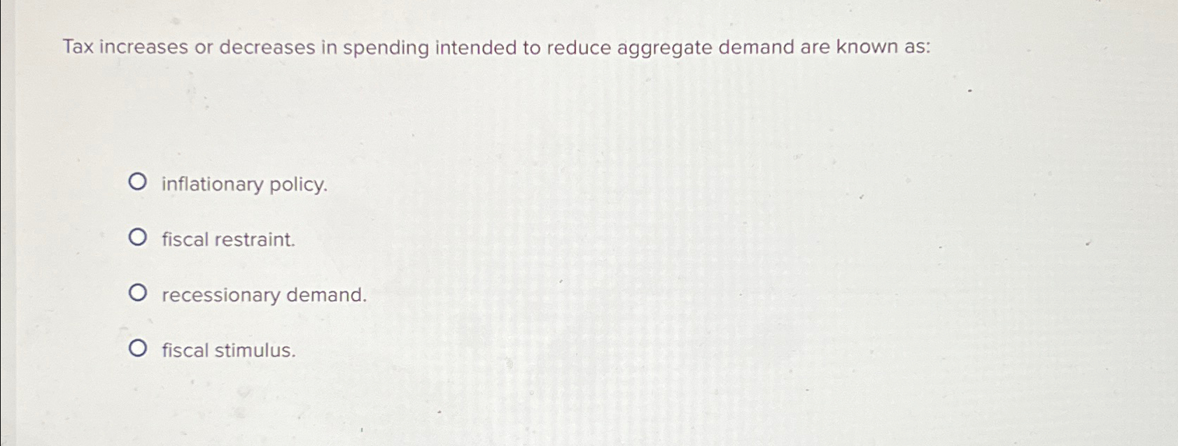 Solved Tax increases or decreases in spending intended to | Chegg.com