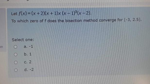 Solved Using the bisection method on the function f(x)= | Chegg.com