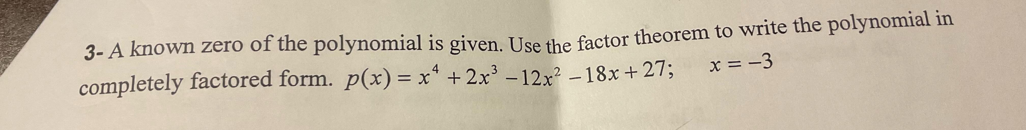 Solved 3- ﻿A known zero of the polynomial is given. Use the | Chegg.com