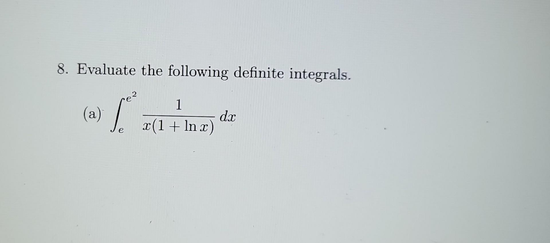 Solved 8. Evaluate the following definite integrals. (a) | Chegg.com