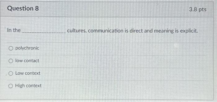 In the cultures, communication is direct and meaning | Chegg.com