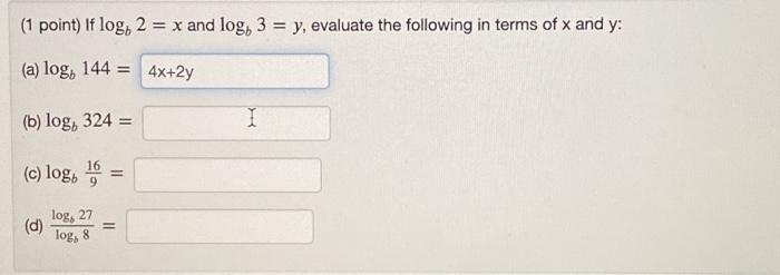 Solved (1 point) If logo 2 = x and log 3 = y, evaluate the | Chegg.com