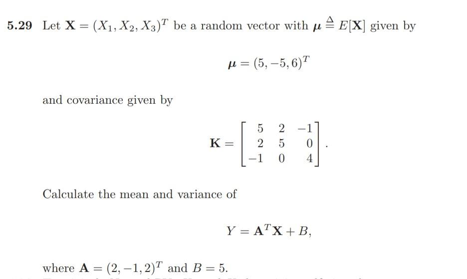Solved 29 Let X=(X1,X2,X3)T be a random vector with μ≜E[X] | Chegg.com