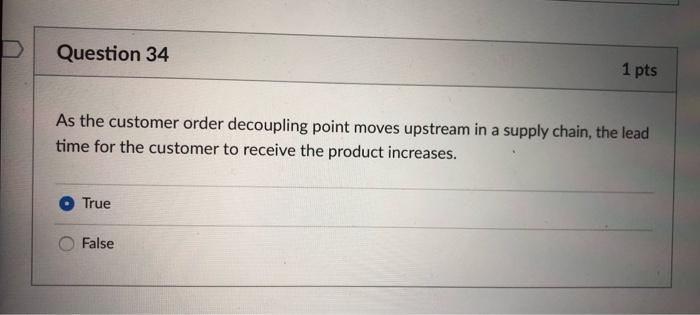 Solved Question 34 1 pts As the customer order decoupling | Chegg.com