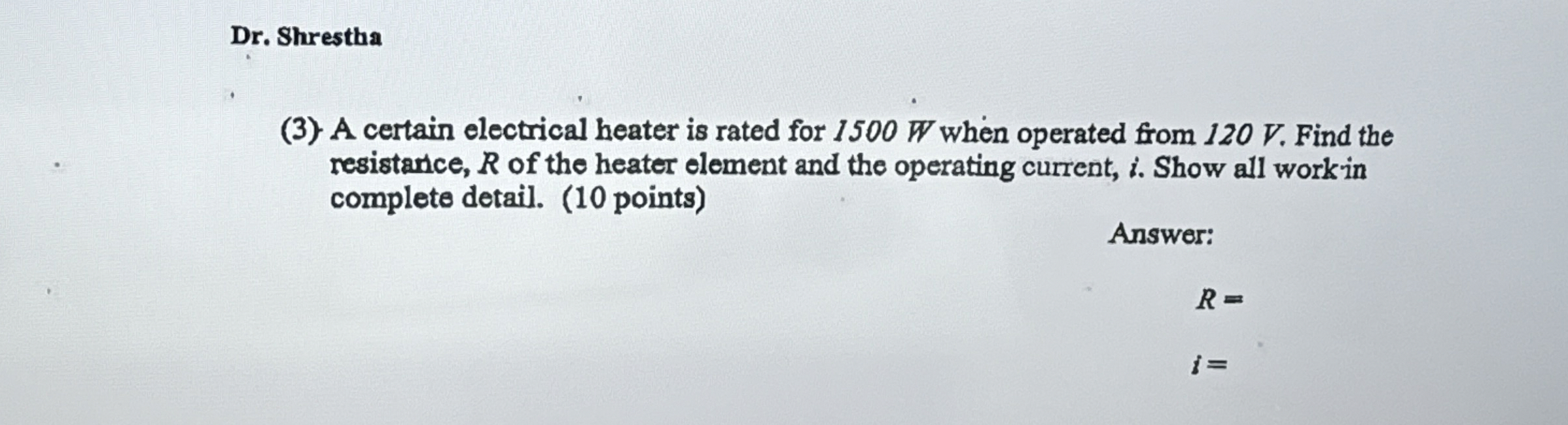 Solved Dr. ﻿Shrestha(3) ﻿A certain electrical heater is | Chegg.com