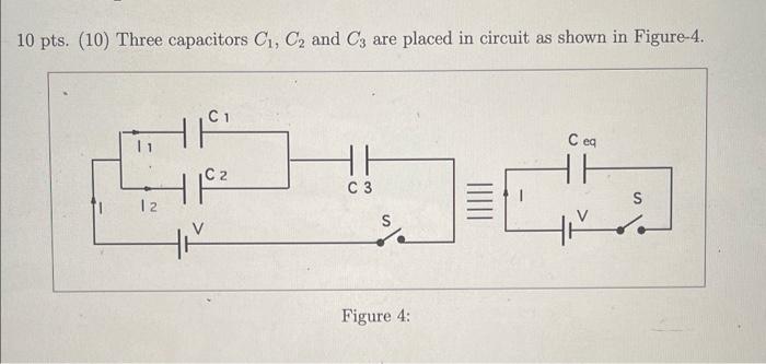 Solved 10 pts. (10) Three capacitors C1,C2 and C3 are placed | Chegg.com