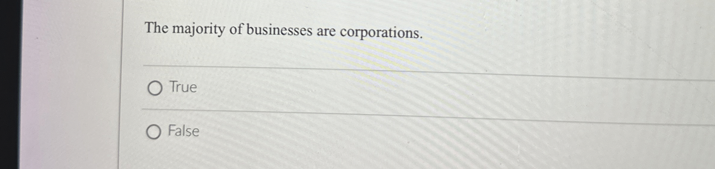 Solved The majority of businesses are corporations.TrueFalse | Chegg.com