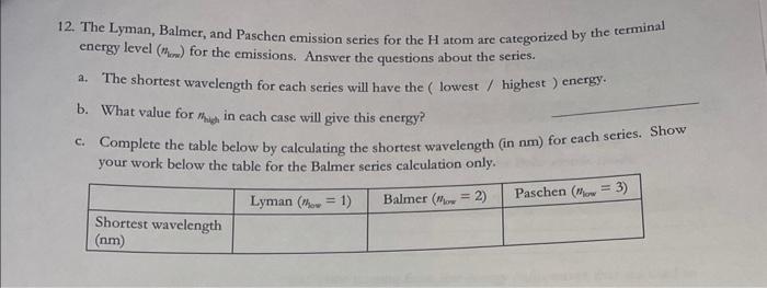 Solved 12. The Lyman, Balmer, and Paschen emission series | Chegg.com