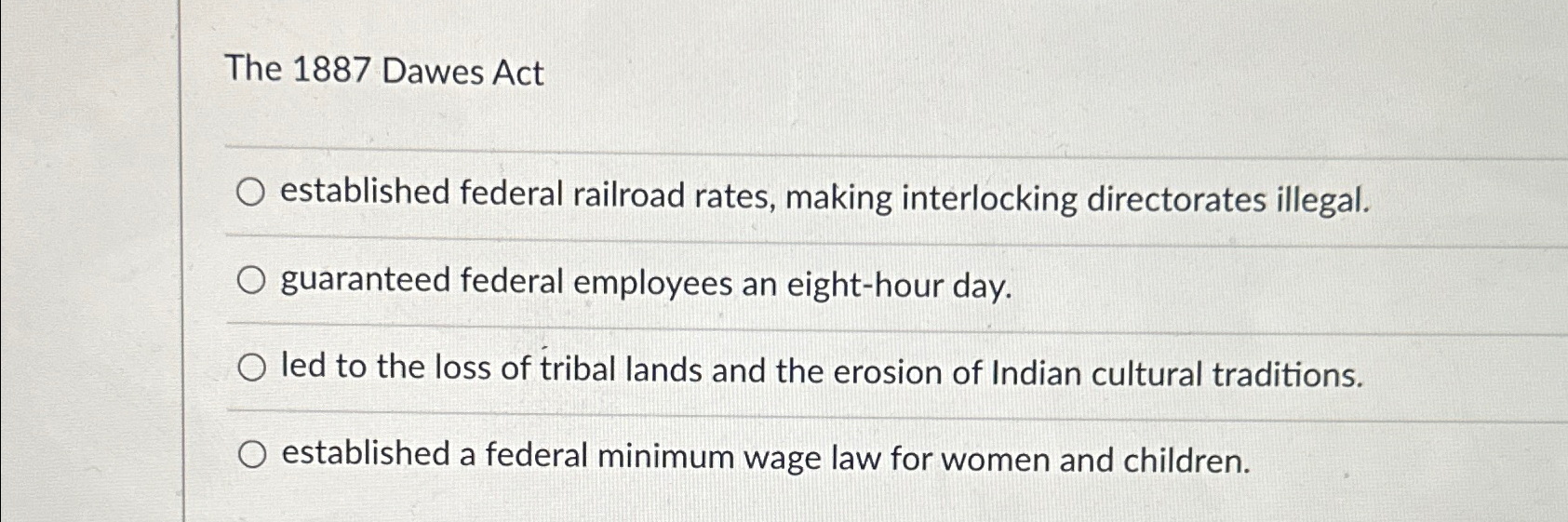 Solved The 1887 ﻿Dawes Actestablished federal railroad | Chegg.com