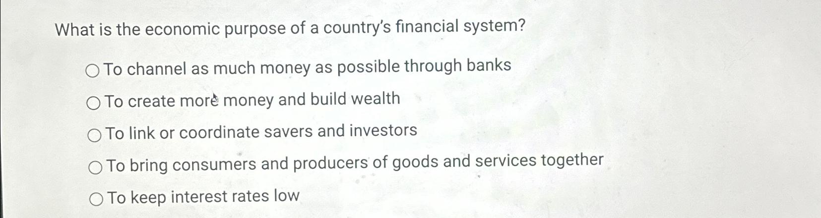 Solved What is the economic purpose of a country's financial | Chegg.com