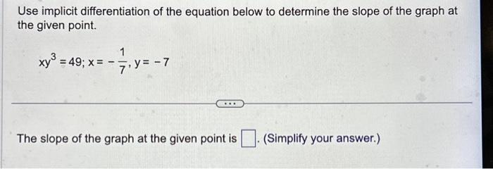 Solved Use implicit differentiation of the equation below to | Chegg.com