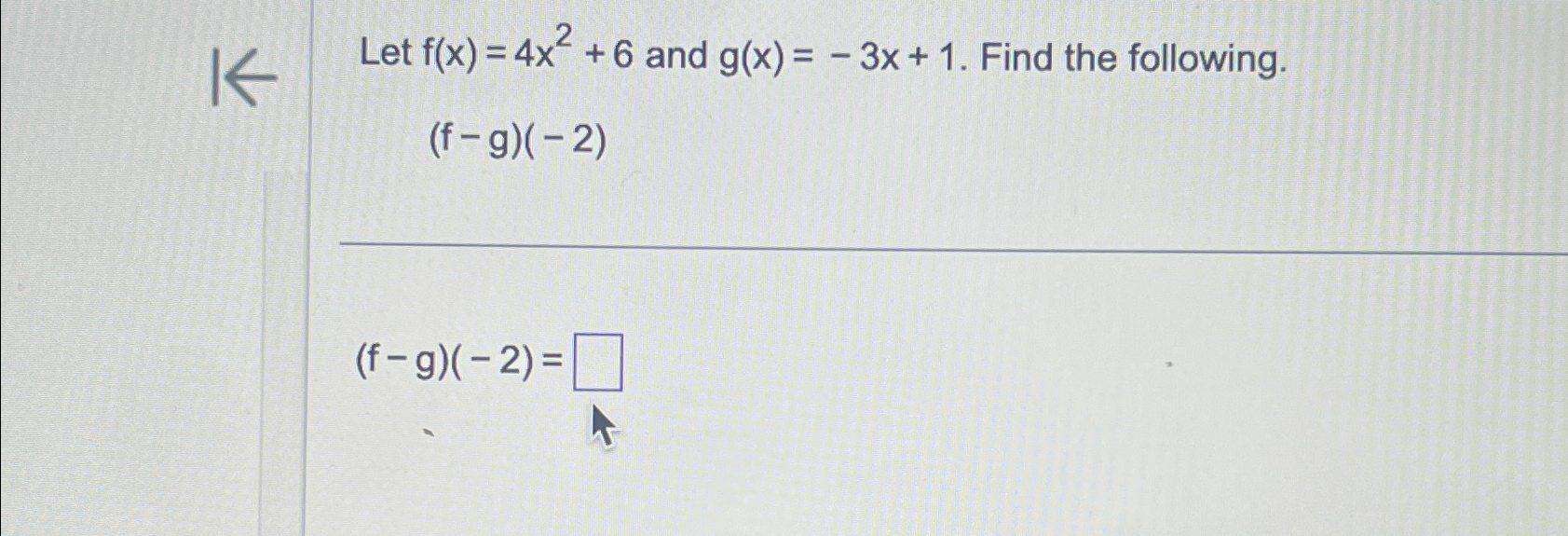 Solved Let F X 4x2 6 ﻿and G X 3x 1 ﻿find The