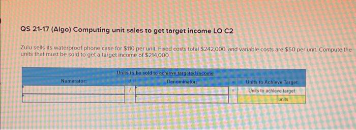 Solved QS 21-17 (Algo) Computing unit sales to get target | Chegg.com