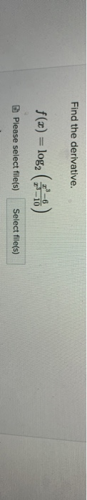 Solved Find the derivative. f(x) = log2 ( ) --- Please | Chegg.com