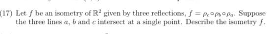 Solved 17) Let f be an isometry of R2 given by three | Chegg.com