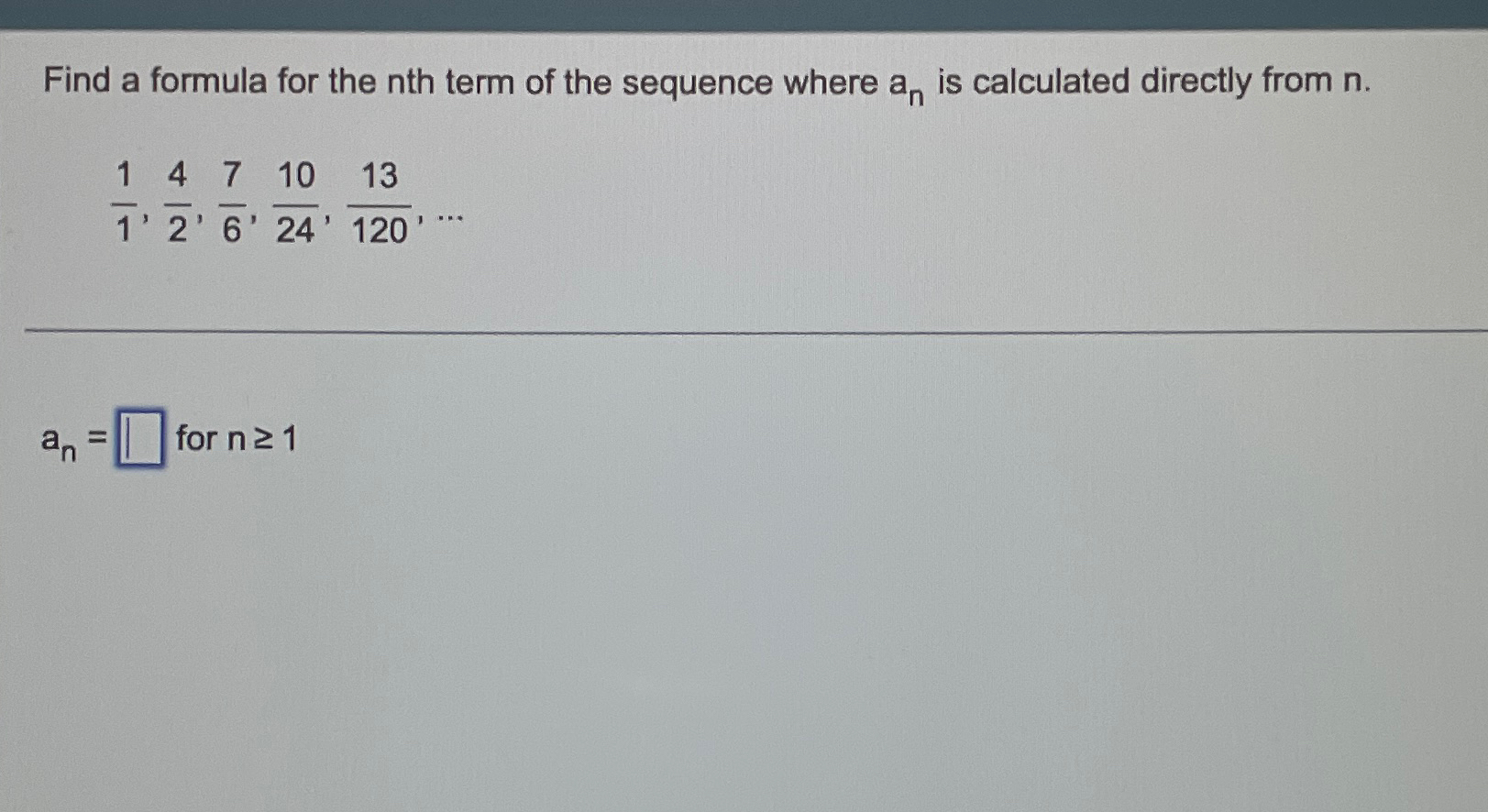 Solved Find a formula for the nth term of the sequence where | Chegg.com