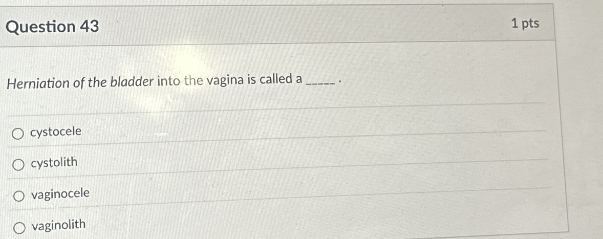 Question 431 ﻿ptsHerniation of the bladder into the | Chegg.com