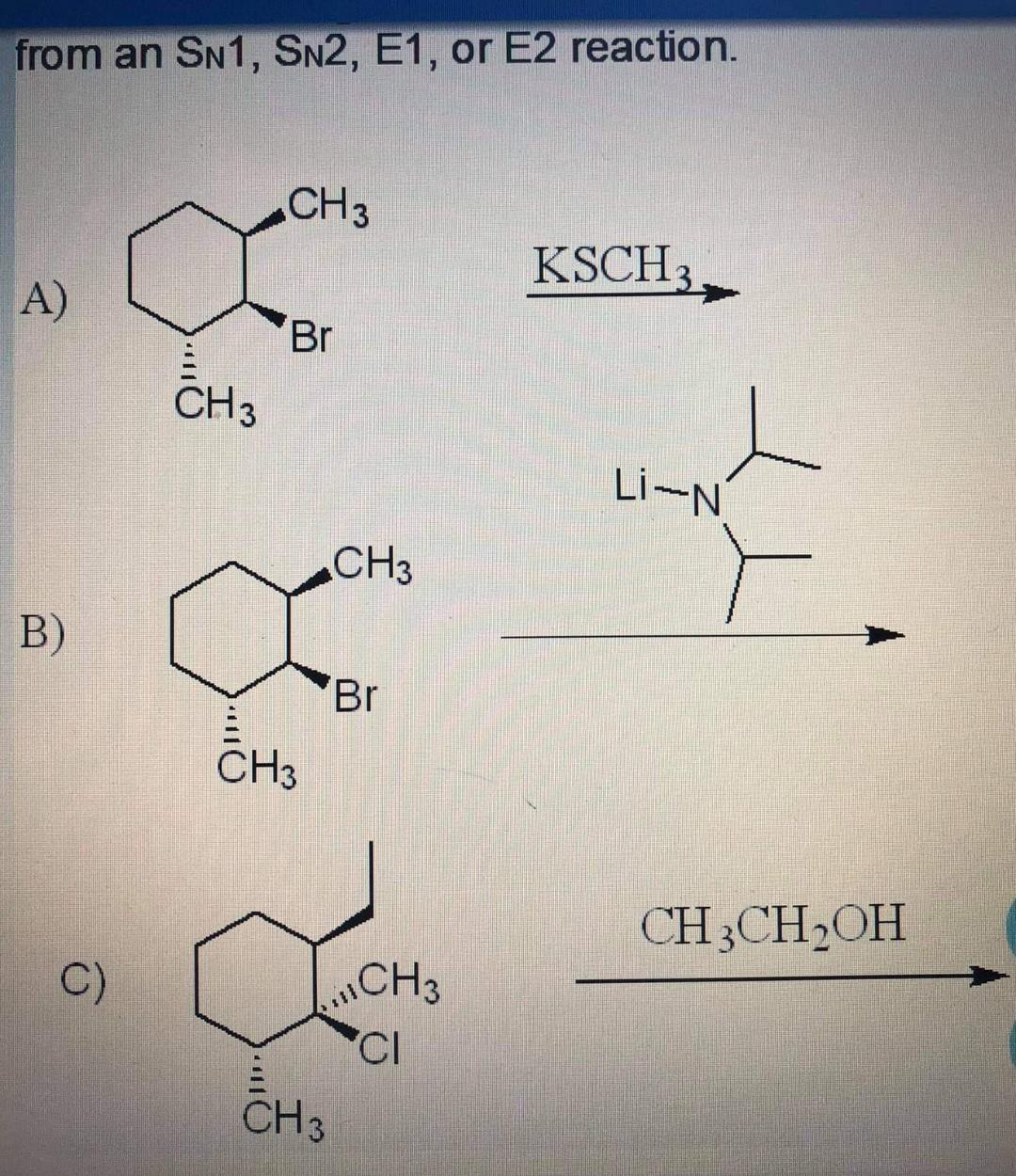 Solved from an SN1, SN2, E1, or E2 reaction. CH3 KSCH, A) Br | Chegg.com