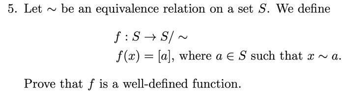 Solved 5 Let ∼ Be An Equivalence Relation On A Set S We