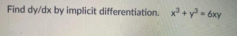 Solved Find dy/dx by implicit differentiation. x2 + y2 = 6xy | Chegg.com