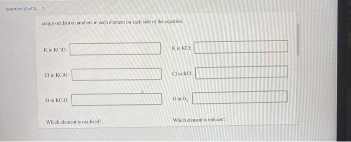 Solved for the reaction KClO —> KCl + 1/2O2 assign oxidation | Chegg.com Solved for the reaction KClO —> KCl + 1/2O2 assign oxidation | Chegg.com