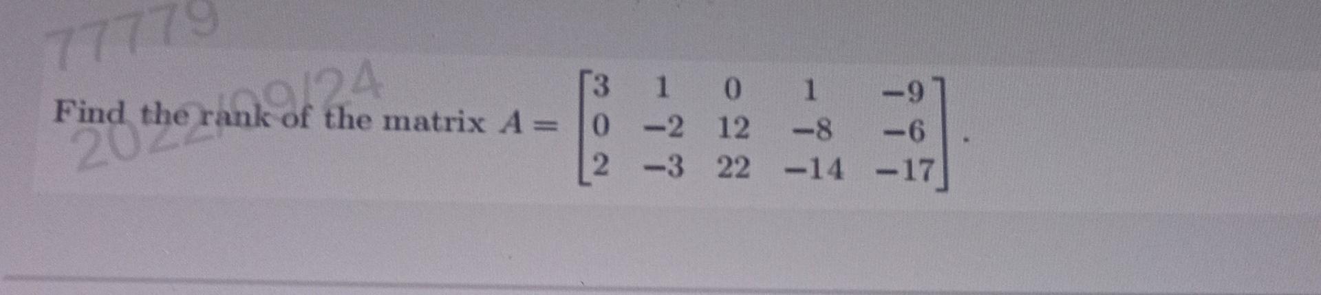 Solved A=⎣⎡3021−2−3012221−8−14−9−6−17⎦⎤ | Chegg.com