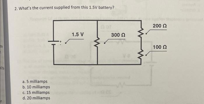 Solved 2. What's the current supplied from this 1.5 V | Chegg.com