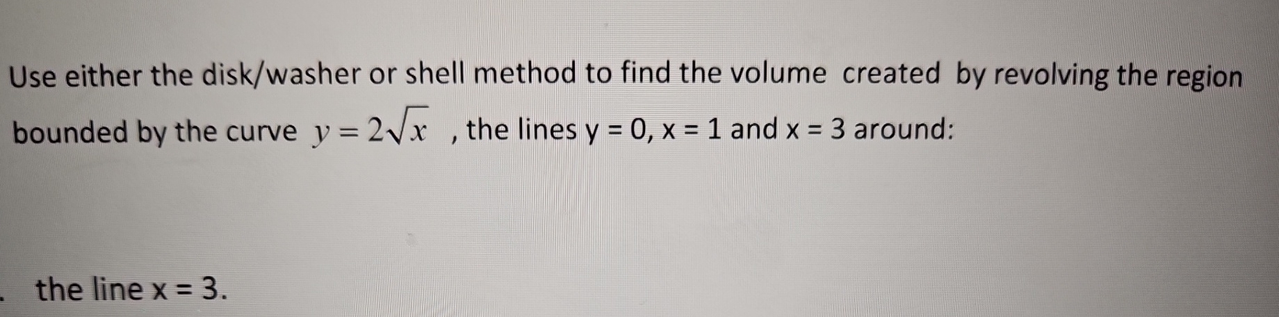 Solved Use either the disk/washer or shell method to find | Chegg.com