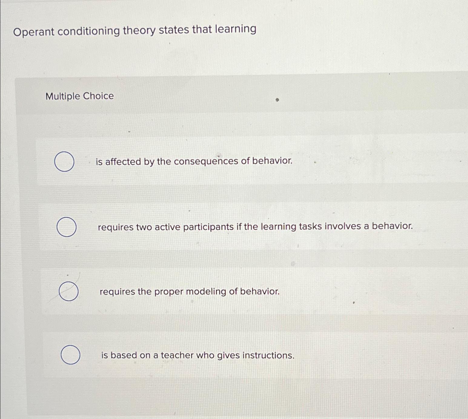 Solved Operant conditioning theory states that | Chegg.com