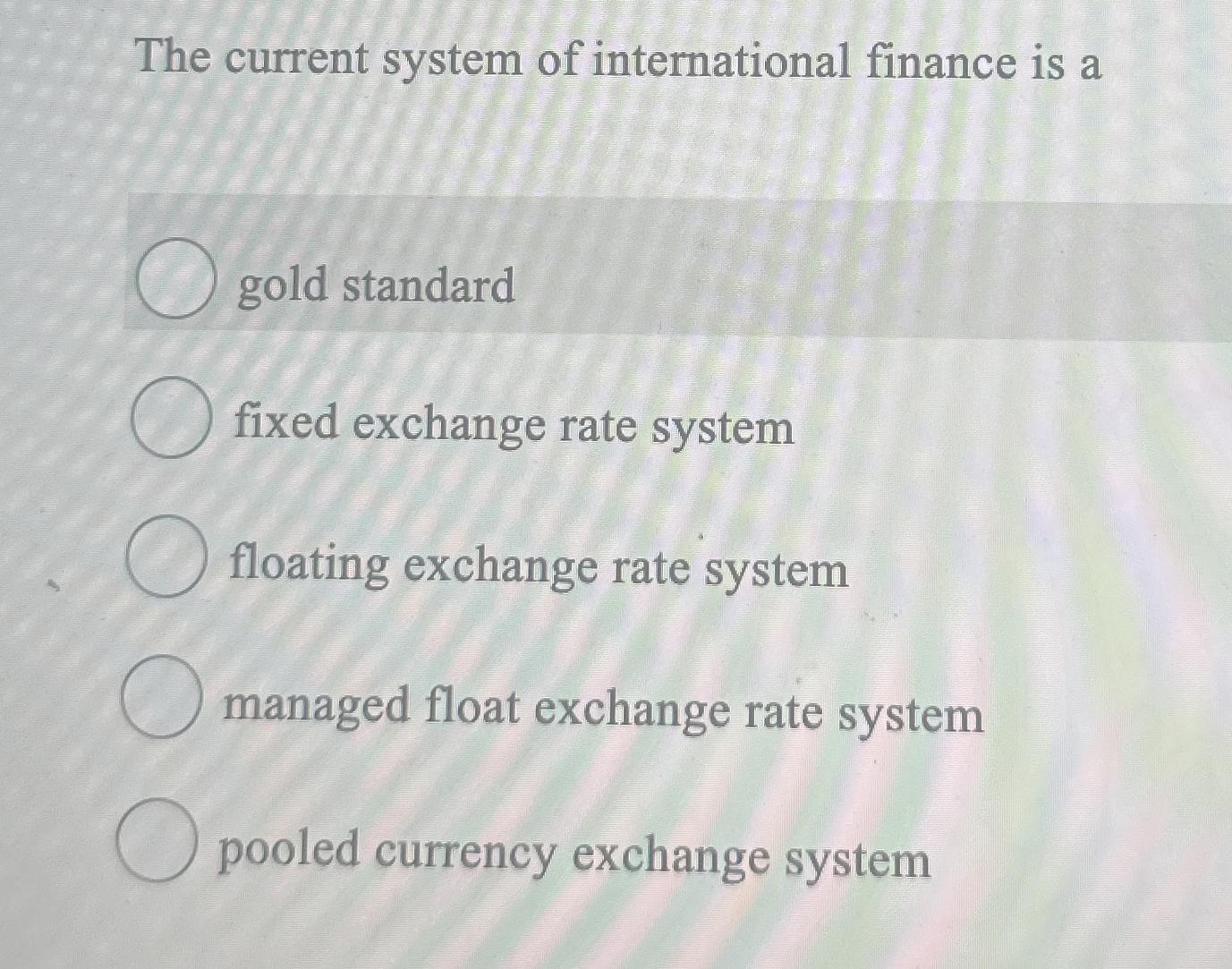 Solved The current system of international finance is agold | Chegg.com