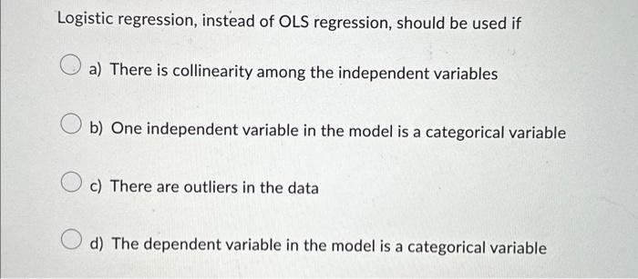 Solved Logistic regression, instead of OLS regression, | Chegg.com