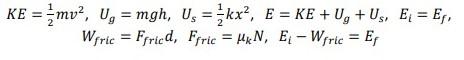 Solved KE=21mv2,Ug=mgh,Us=21kx2,E=KE+Ug+Us,Ei=Ef, Wfric | Chegg.com