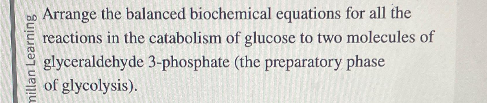 Solved of Arrange the balanced biochemical equations for all | Chegg.com
